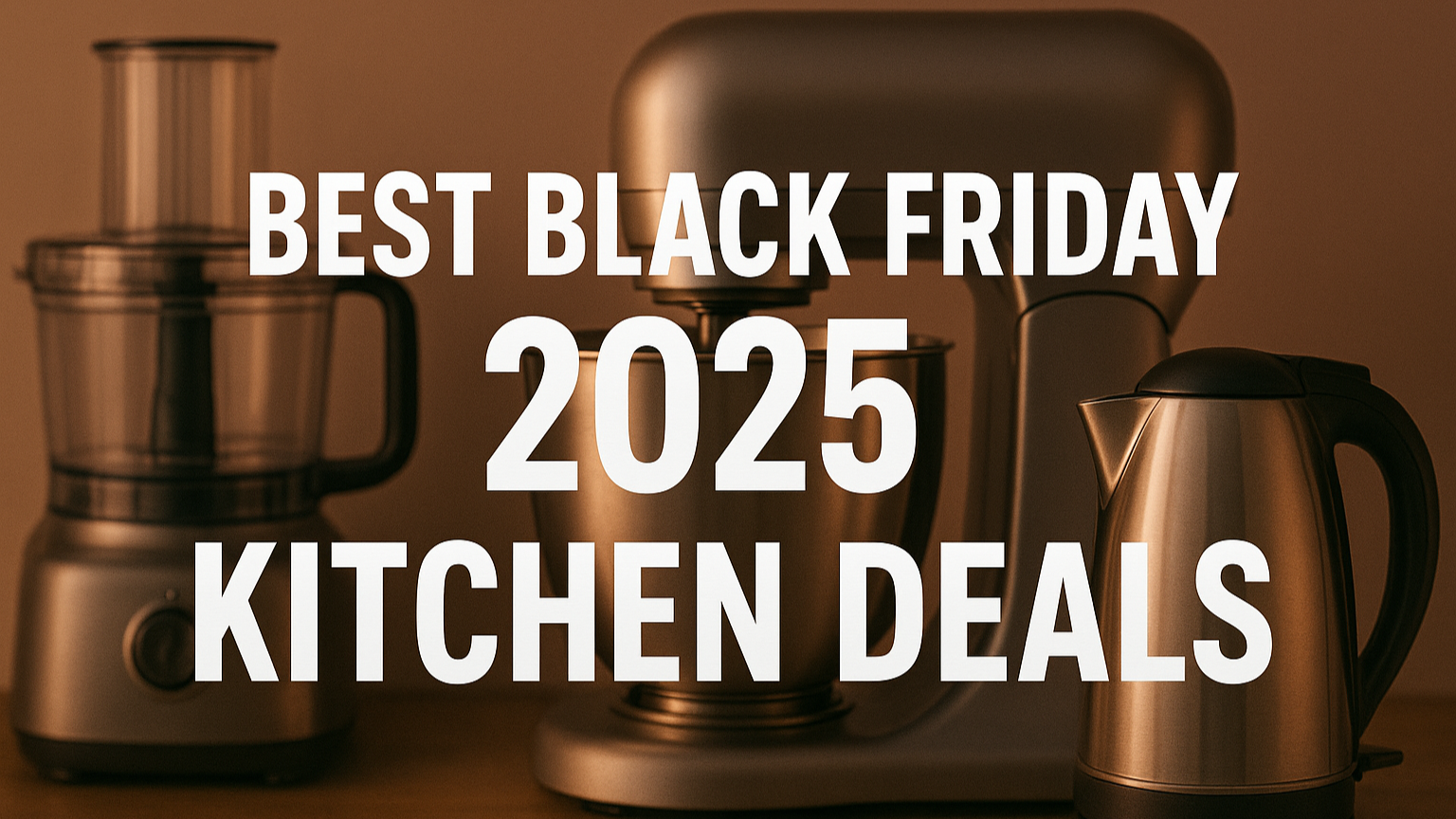 Best Black Friday 2025 Kitchen Deals